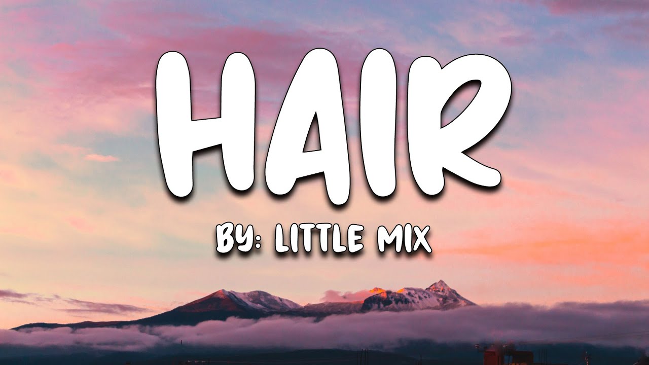 Hair - Little Mix (Feat. Sean Paul) (Lyrics) 🎵 - YouTube