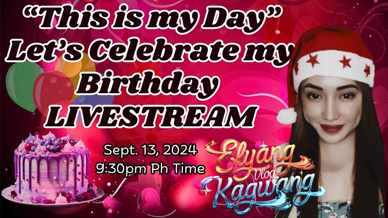 HAPPY BIRTHDAY TO ME 🥳🎈COME AND JOIN WALWALAN - YouTube