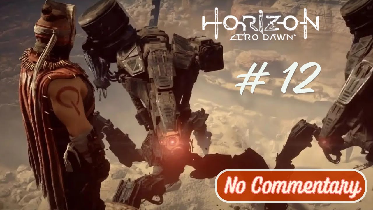 Horizon Zero Dawn - Gameplay Walkthrough - No Comm. - Main Quest # ...
