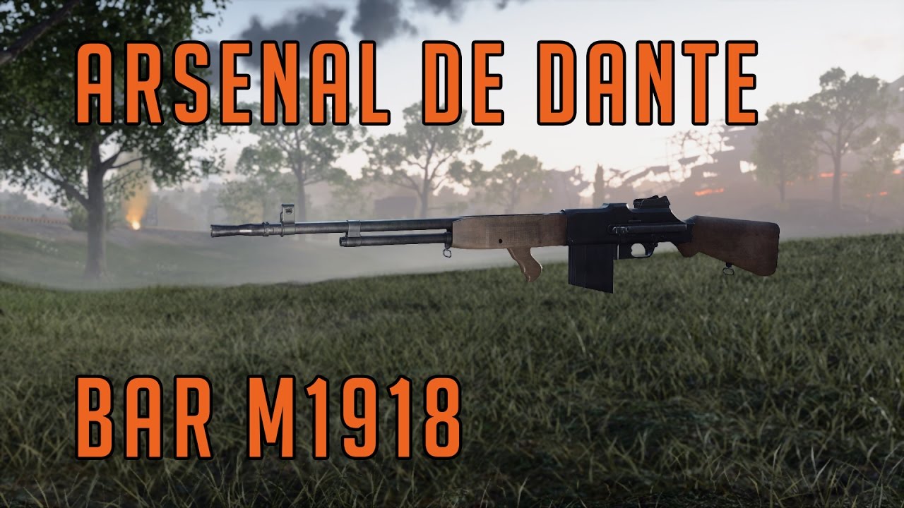 Arsenal de Dante - Battlefield 1 Bar M1918 Gameplay Fr - YouTube