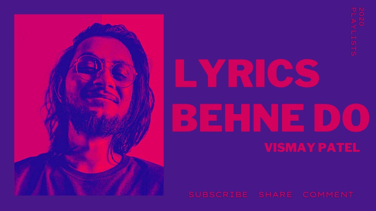 Vismay Patel - Behne Do (LYRICS) - YouTube