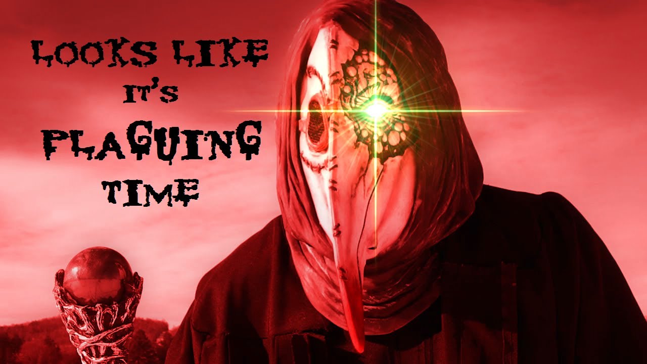 LOOKS LIKE IT'S PLAGUING TIME - YouTube