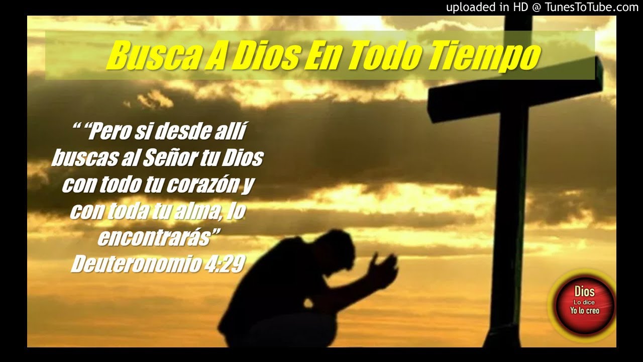 Busca A Dios En Todo Tiempo - YouTube