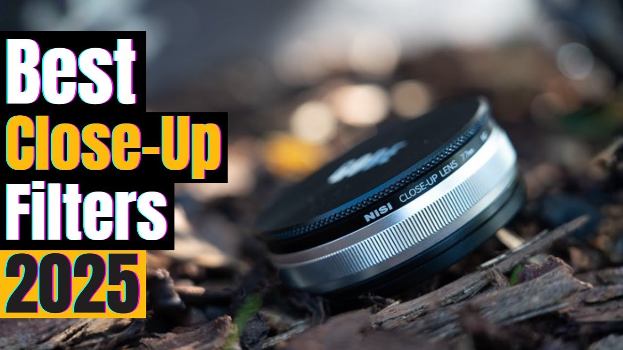 Best Close-Up Filters in 2025 – Budget Macro Photography Made Easy ...