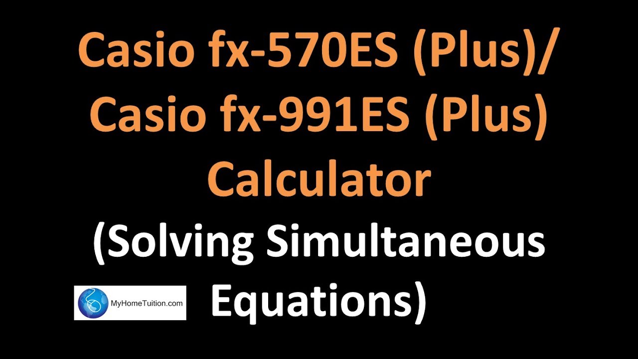 Casio Fx 570ES Plus Casio Fx 991ES Plus Calculator Solving