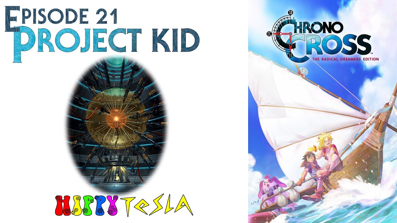 E21 Project Kid | Chrono Cross [XONE] - YouTube