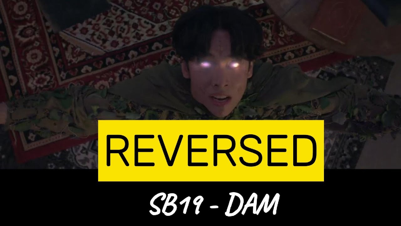 SB19 'DAM' Music Video 🎵⏪Reversed⏪🎵 - YouTube