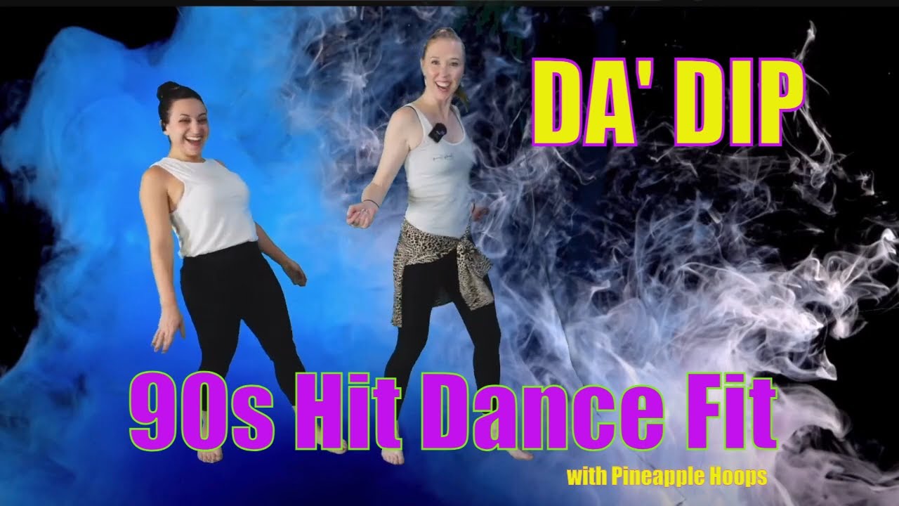 Da Dip Dance Fit with @pineapplehoops 90's THROWBACK - YouTube