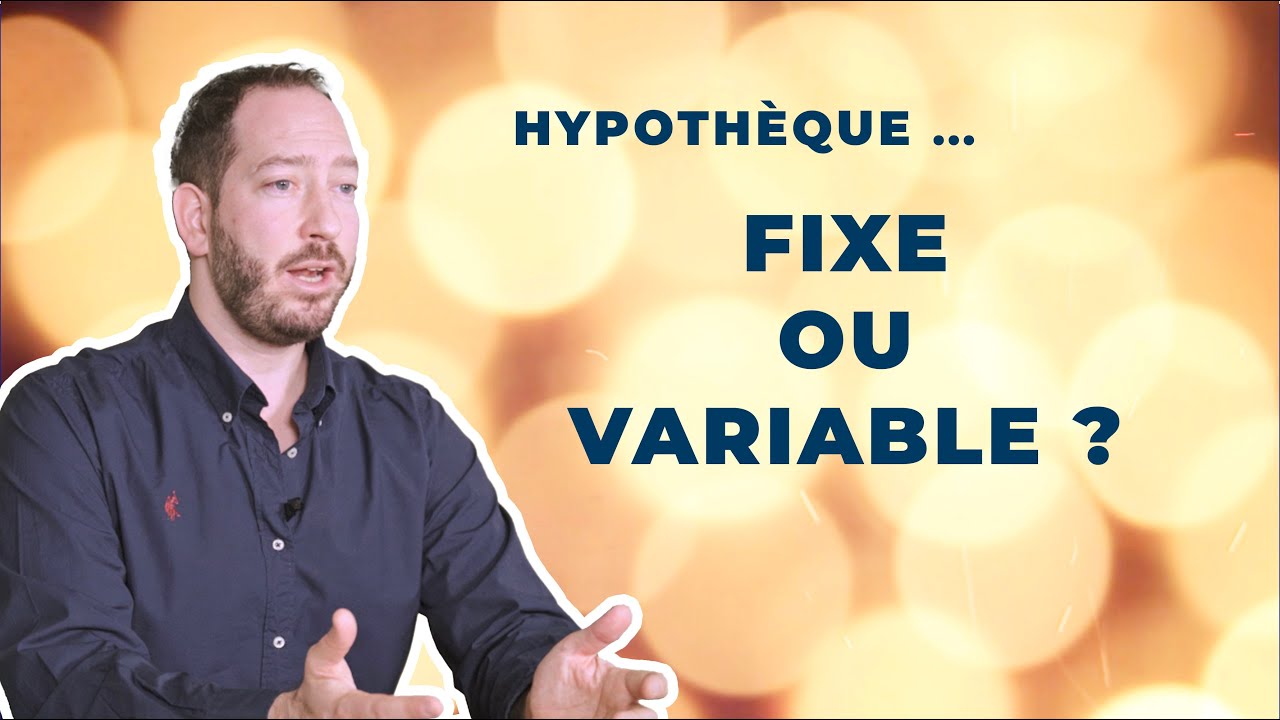 Hypothèque fixe ou variable ? - YouTube