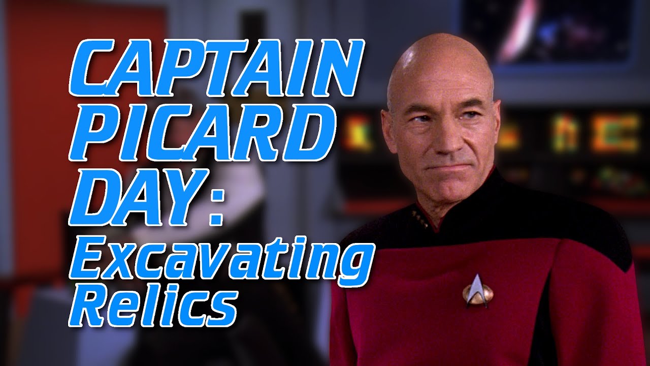 Captain Picard Day: Excavating Relics - YouTube