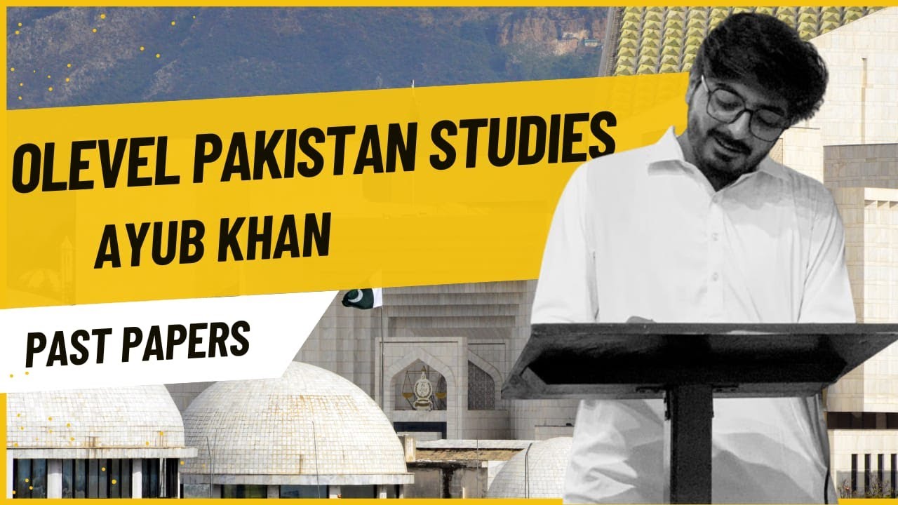 Ayub Khan||Past Paper Questions||Olevel/IGCSE Pakistan Studies(2059/p1 ...