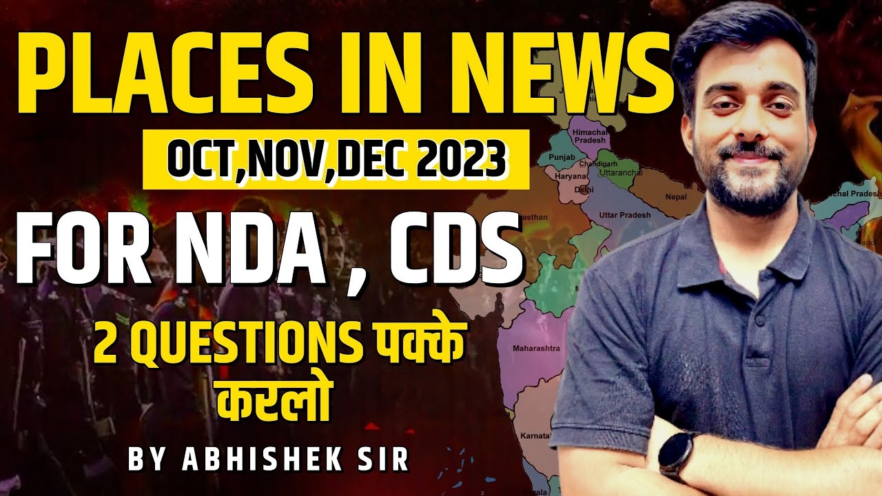 Places In News (October, November and December) For NDA and CDS ...