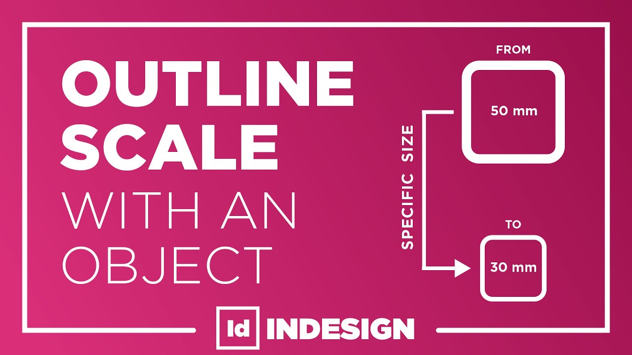 Indesign - Outline Scale with an object to exact dimension - YouTube