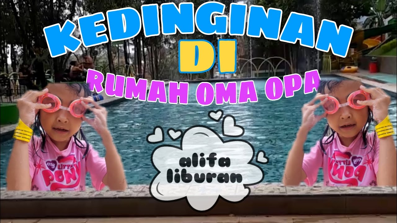 Berenang di kolam renang rumah oma opa bandung alifa sampe kedinginan ...