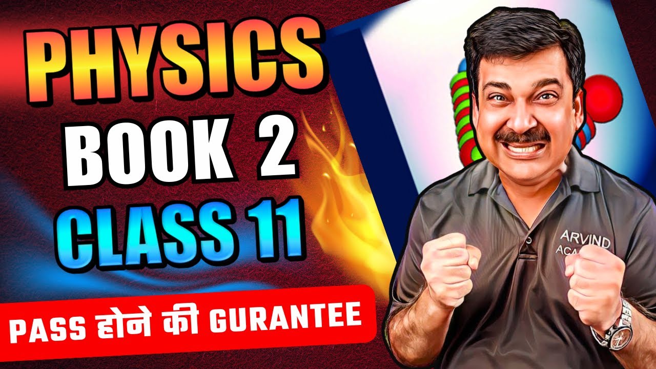 FULL CLASS 11 PHYSICS 2025 in One Video 🚀 Arvind Academy 🎯 BOOK 2 - YouTube