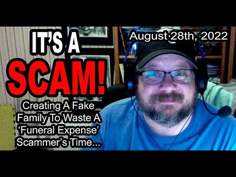 IT'S A SCAM! FUNERAL EXPENSE SCAM! Creating A Fake Family To Waste A ...