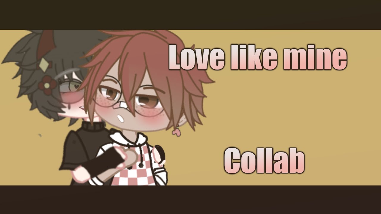 Love Like Mine Animation Meme || Gacha Club || Collab /w @Gabistee ...