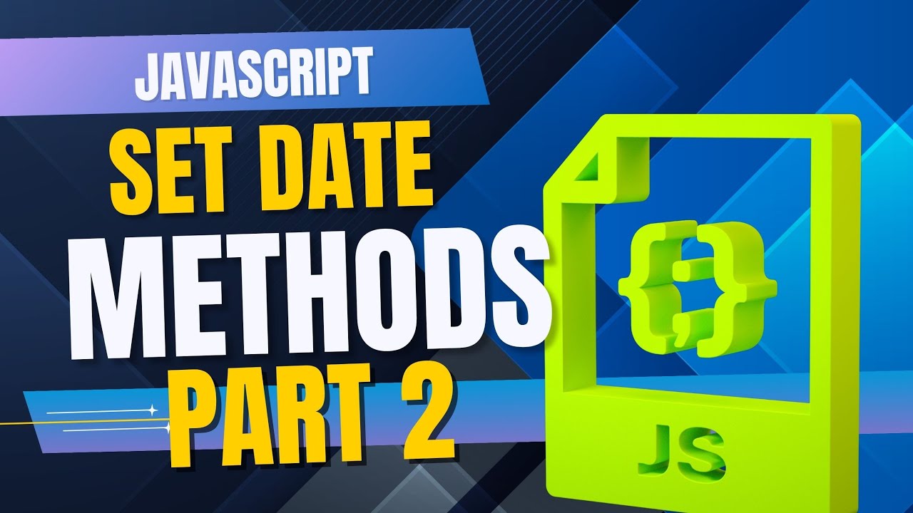 JavaScript Set Date Methods - YouTube