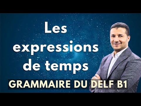 شرح تعبيرات الزمن في اللغة الفرنسية les expressions de temps DELF B1 - فرنشاوي