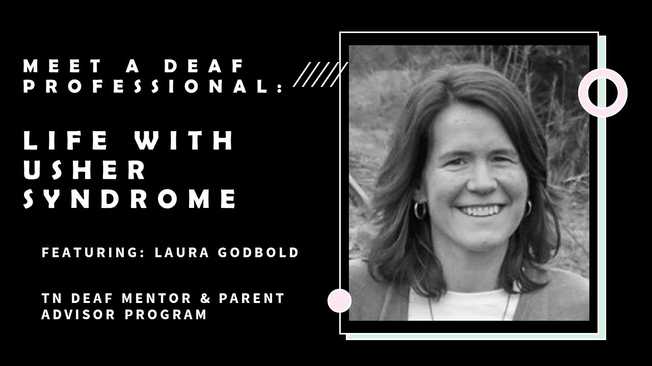 Meet A Deaf Professional: Life With Usher's Syndrome with Laura Godbold ...
