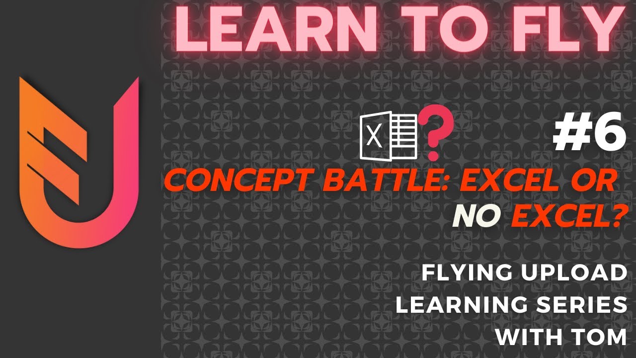 Learning Flying Upload - Work With Or Without Spreadsheets! #6 - YouTube