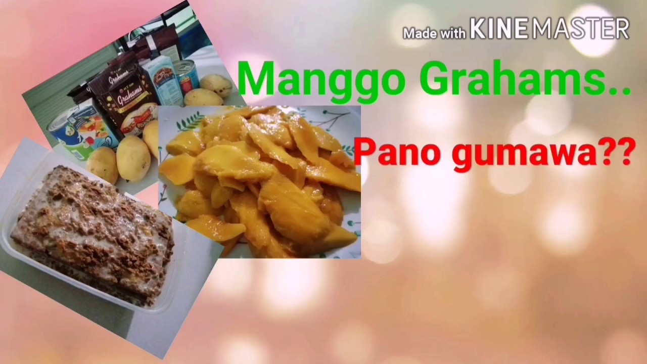 MANGO GRAHAMS ,, INGREDIENTS AT SIMPLENG PARAAN - YouTube
