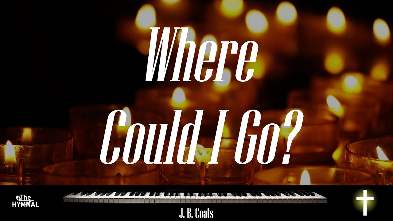 Where Could I Go | piano instrumental with lyrics | Hymn - YouTube