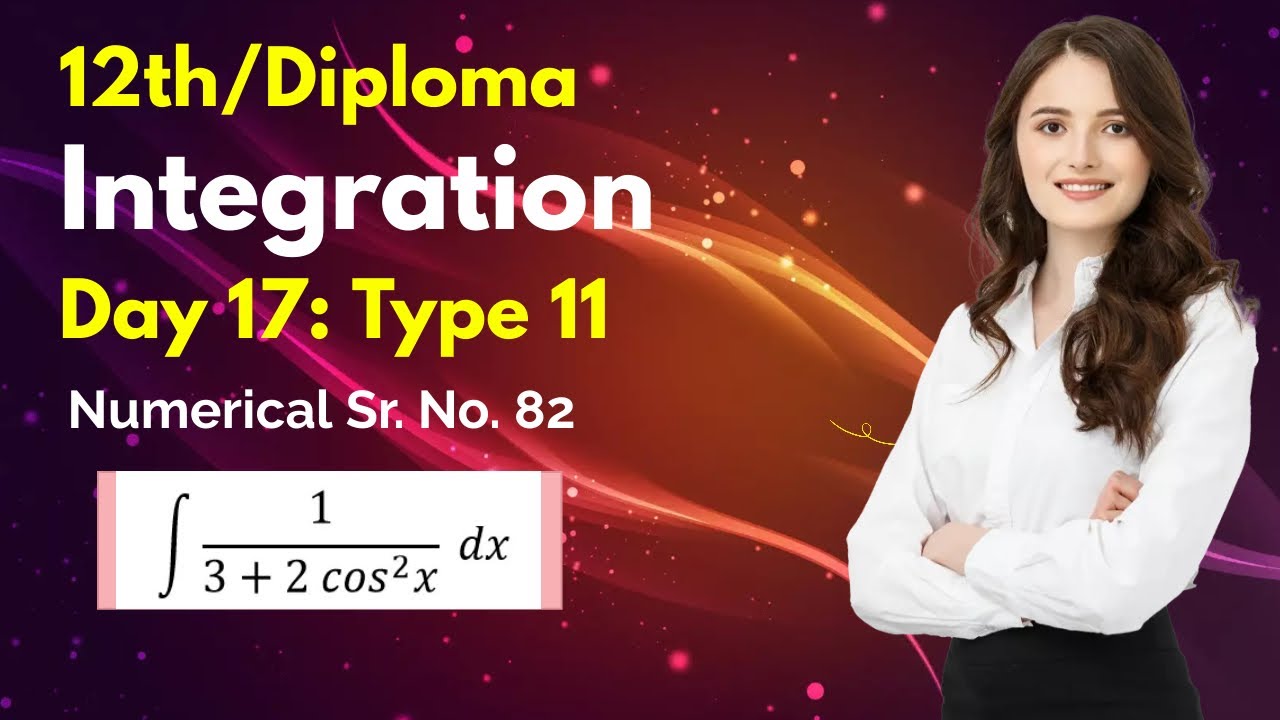 Class 11th/12th/Diploma Maths: Integration (Type 11) Day 17: Numerical Sr. No. 82 - YouTube