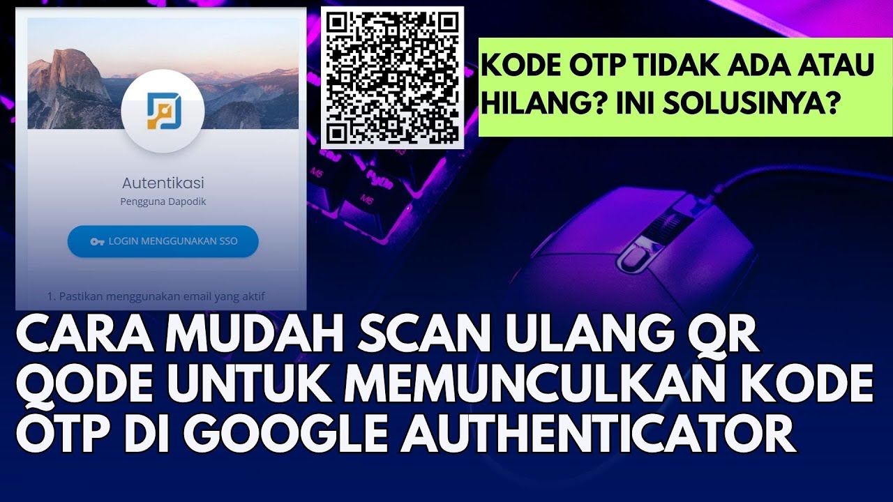 CARA MUDAH SCAN ULANG QR QODE UNTUK MEMUNCULKAN KODE OTP DI GOOGLE ...