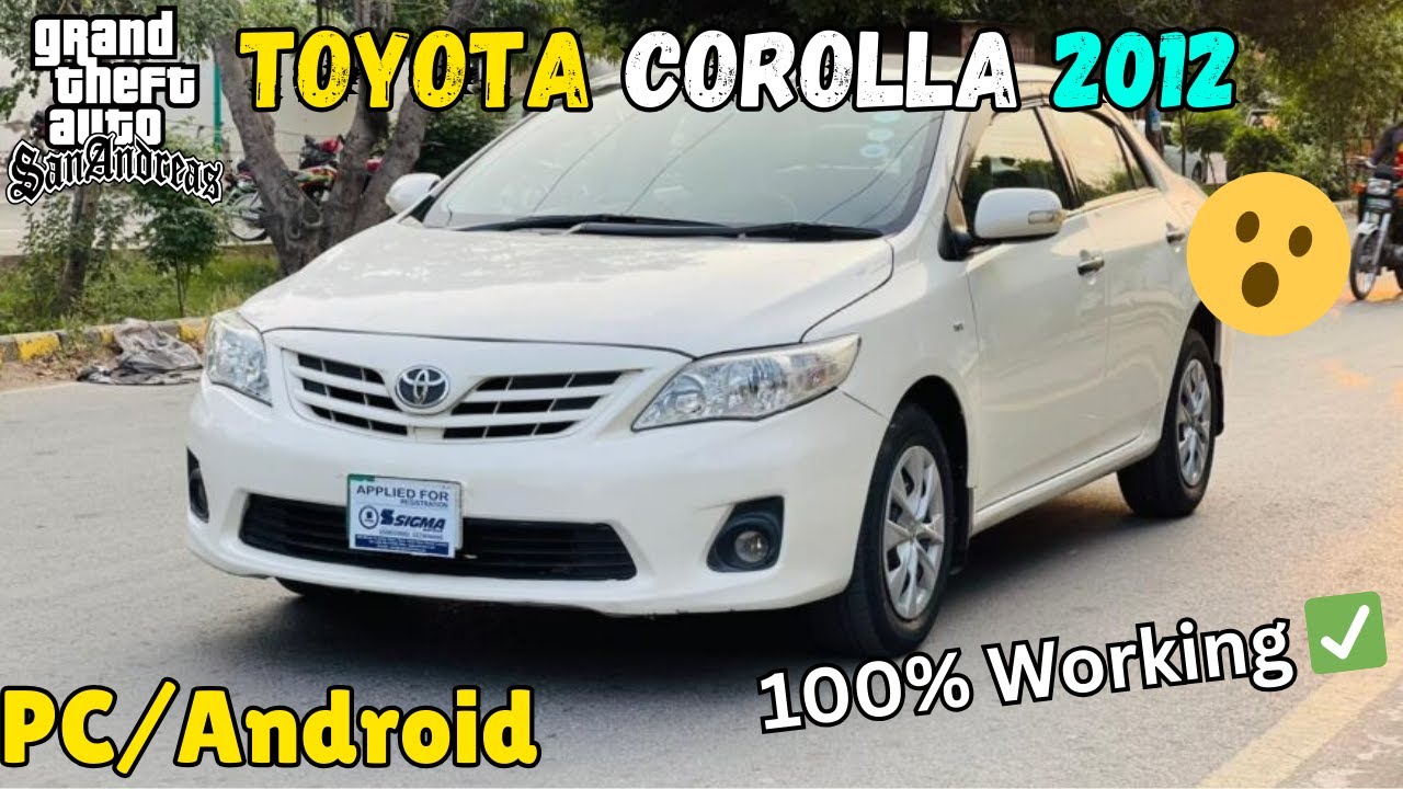 Toyota Corolla 2012 Model Mod For Gta San Andreas {PC/Android ...