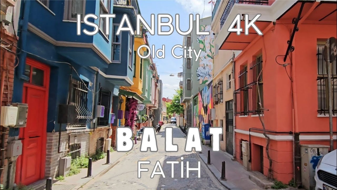 Balat 4K Walking Tour in Fener Balat in the Old City Istanbul – Fatih ...