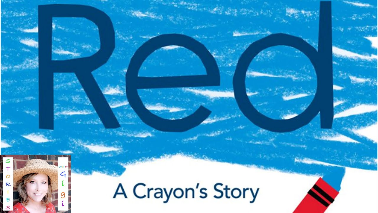 Red, A Crayon's Story Read Aloud - By Michael Hall / Stories with Gigi ...