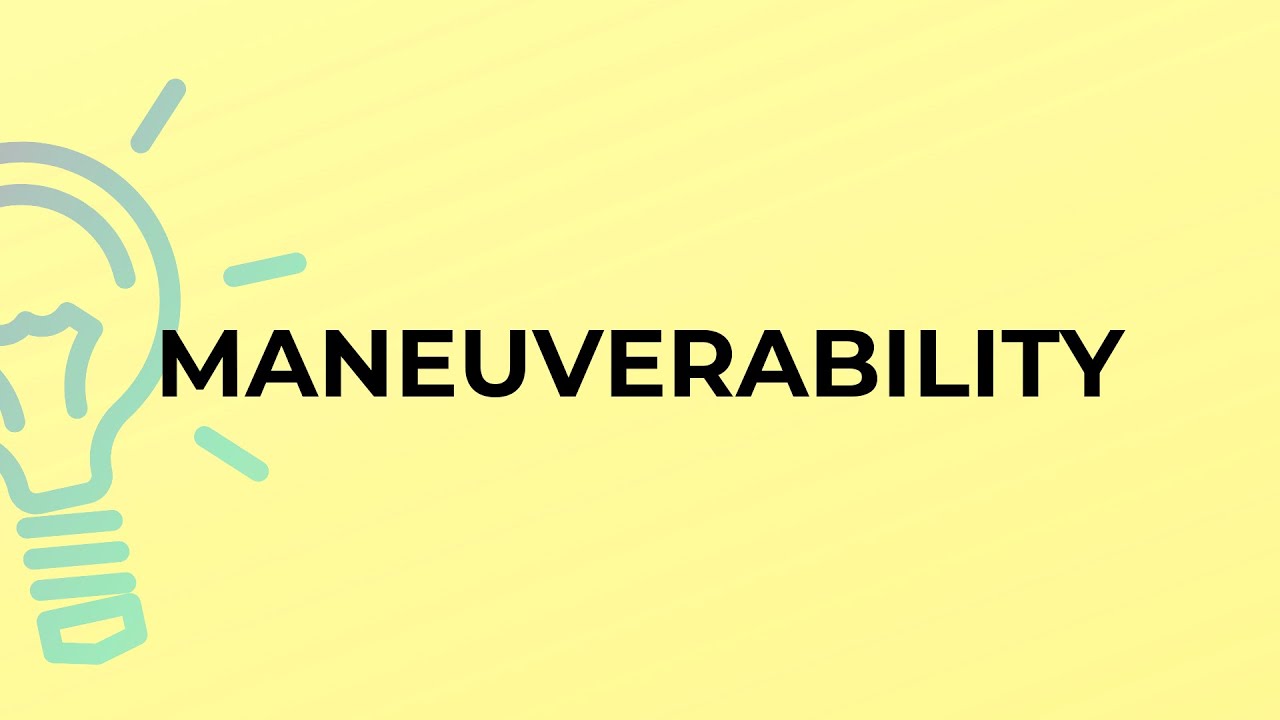 What is the meaning of the word MANEUVERABILITY? - YouTube