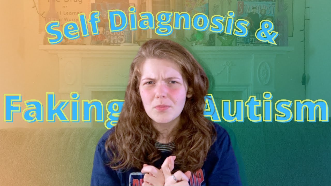 Self Diagnosis & Faking Autism? - YouTube