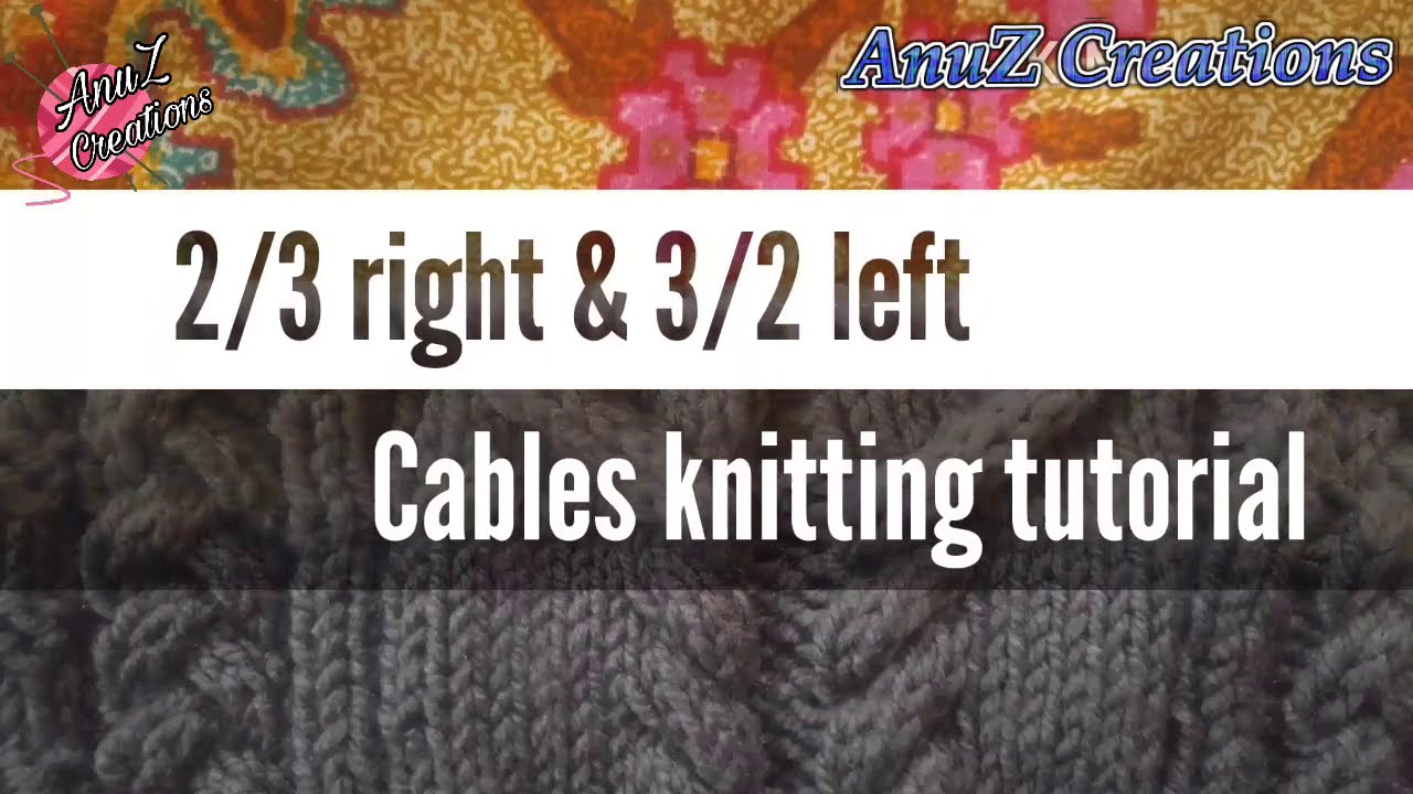 2/3 right cable & 3/2 left leaning cable knitting tutorial - YouTube