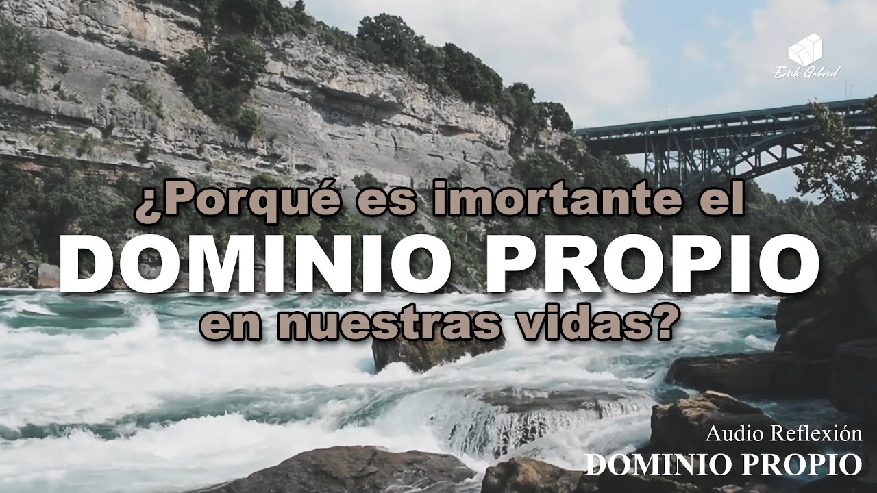 Dominio Propio: ¿Qué es? y ¿Cómo Tenerlo? 6 pasos bíblicos. - YouTube