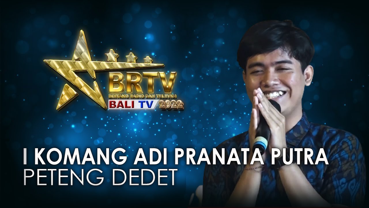 I KOMANG ADI PRANATA PUTRA - PETENG DEDET | BRTV BALITV 2022 - YouTube