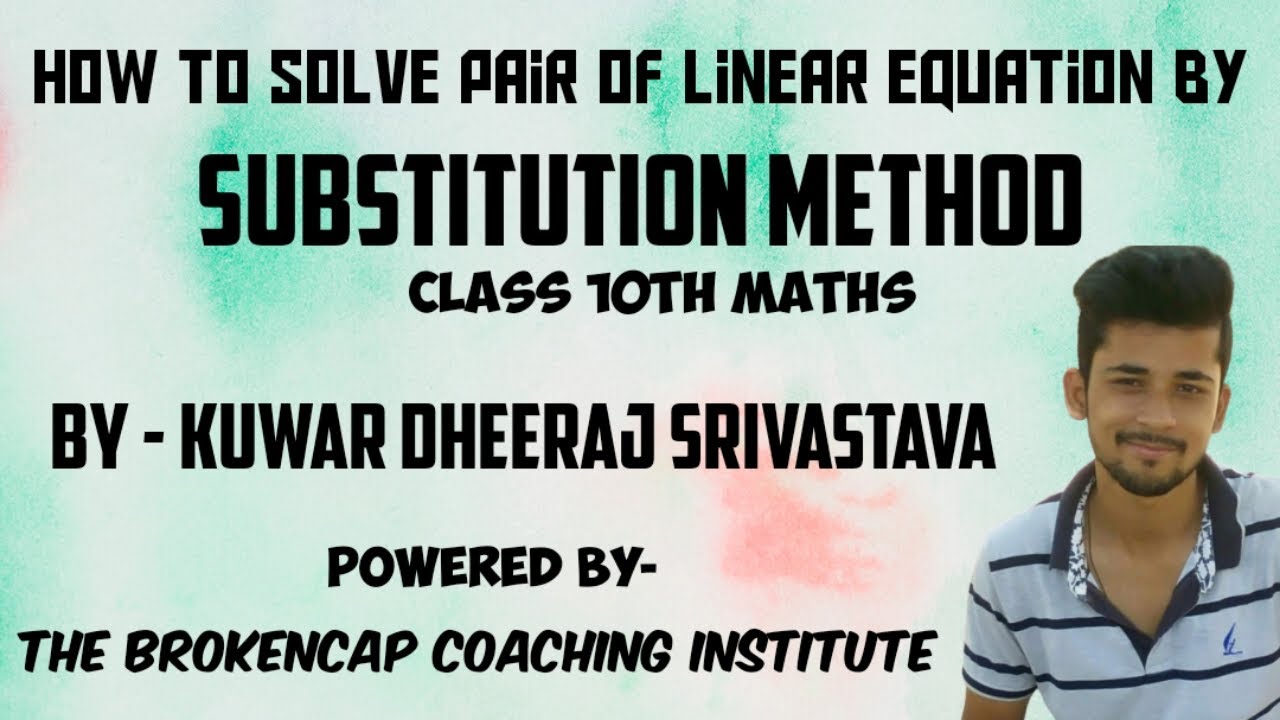 How to solve Pair of Linear equation by substitution Method - Class ...