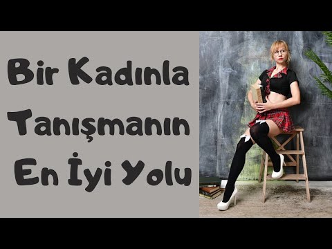 Bir Kadınla Tanışmanın En İyi Yolu