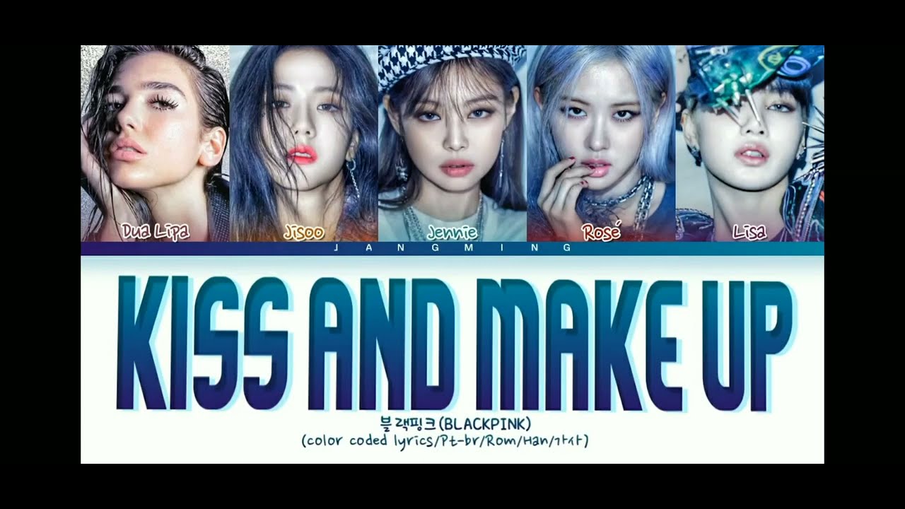 Dua Lipa & BLACKPINK - Kiss and make up song cover (color coded lyrics ...