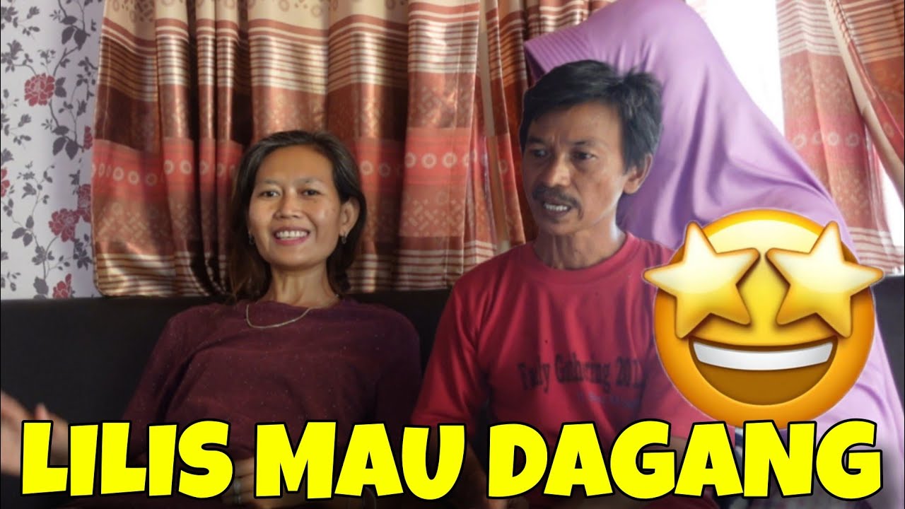 KELUARGA CURHAT TENTANG LILIS Lilis Berencana Mau Dagang 😍 - YouTube