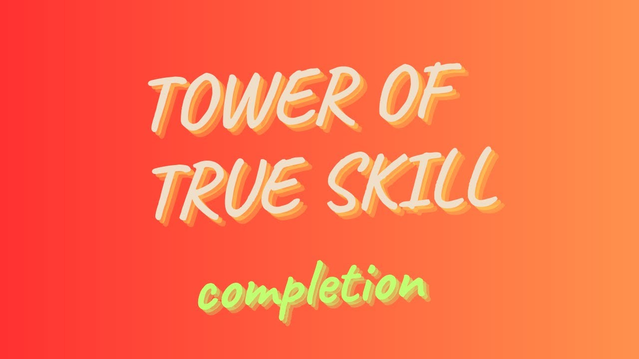 [JTOH] Tower of True Skill Completion - YouTube