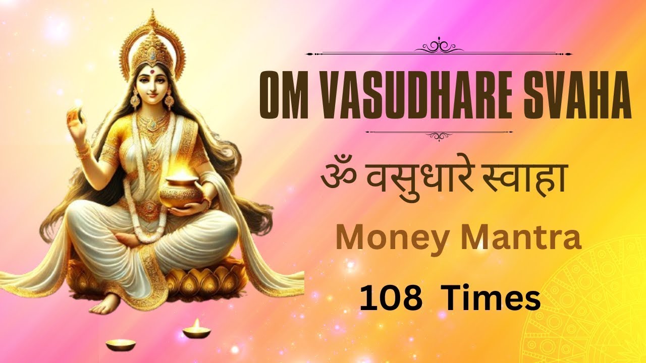Om Vasudhare Swaha 108 Time | Powerful money mantra 2024| ॐ वसुधरे ...