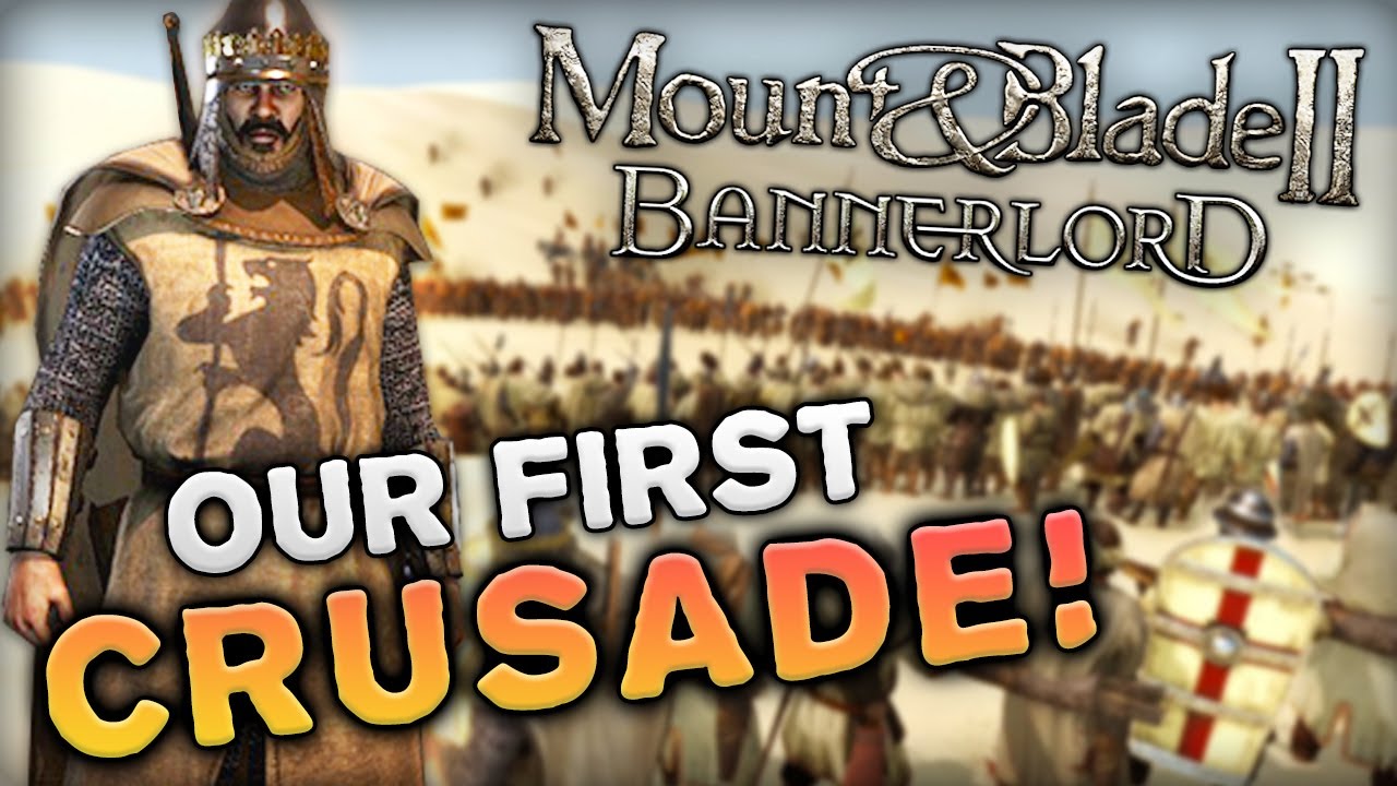 Mount & Blade II: Bannerlord Our First CRUSADE! #5 - YouTube