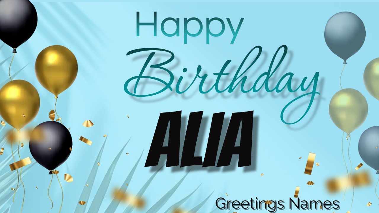 ALIA Birthday Song – Happy Birthday Alia - YouTube