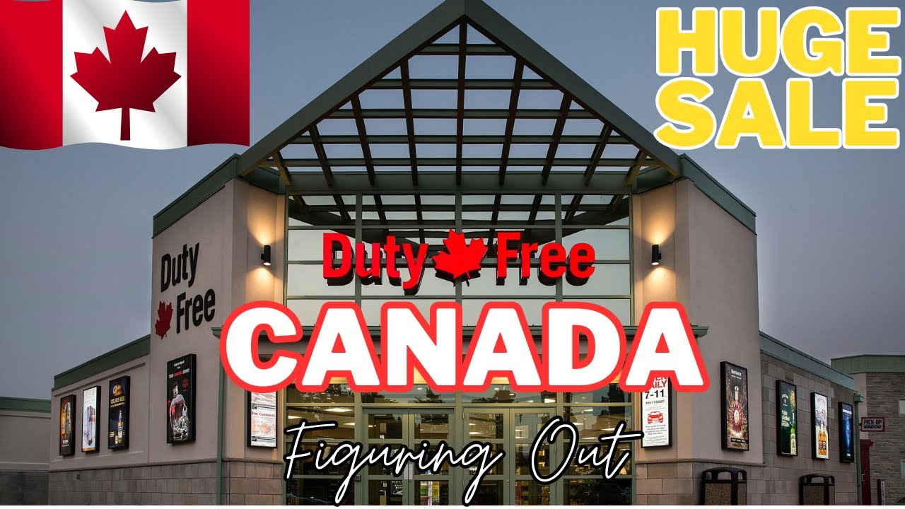 Guide to Canada Duty Free Shops | Cross-Border Shopping Tips ...