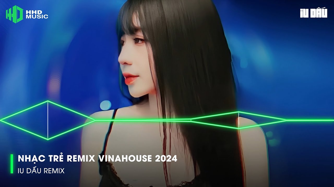 Nhạc Trẻ Vinahouse Remix 2024🎼 Top BXH Nhạc Trẻ TikTok Vinahouse Remix ...