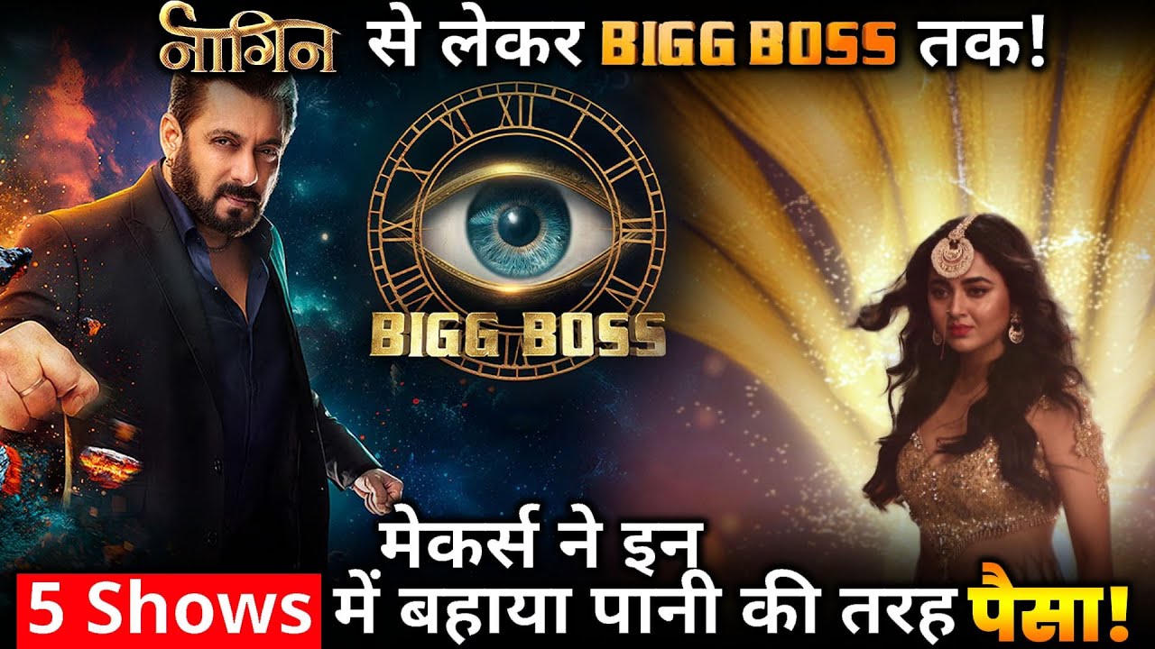 From Naagin to Bigg Boss these 5 shows are most high budget shows of TV ...