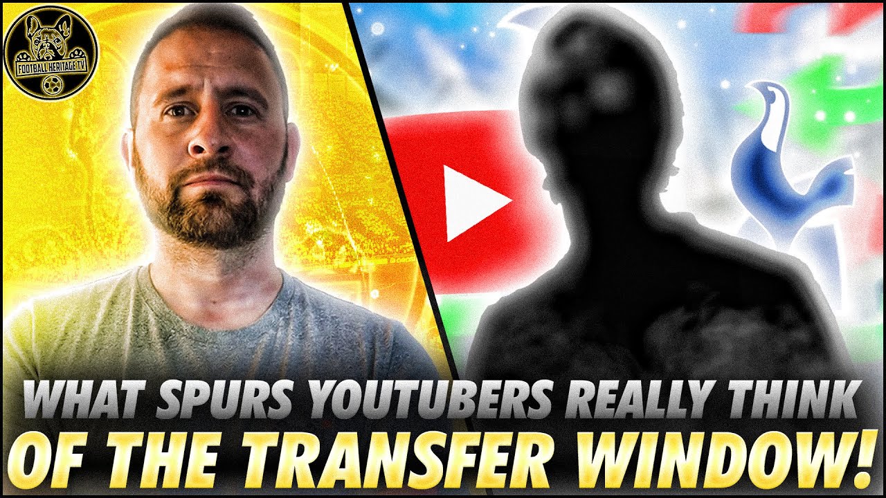 SPURS YOUTUBERS | WHAT THEY REALLY THINK OF THE TRANSFER WINDOW | - YouTube