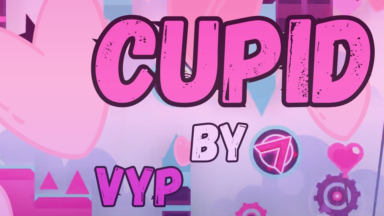 [GD] Cupid 100% (Extreme Demon) By vyp - YouTube